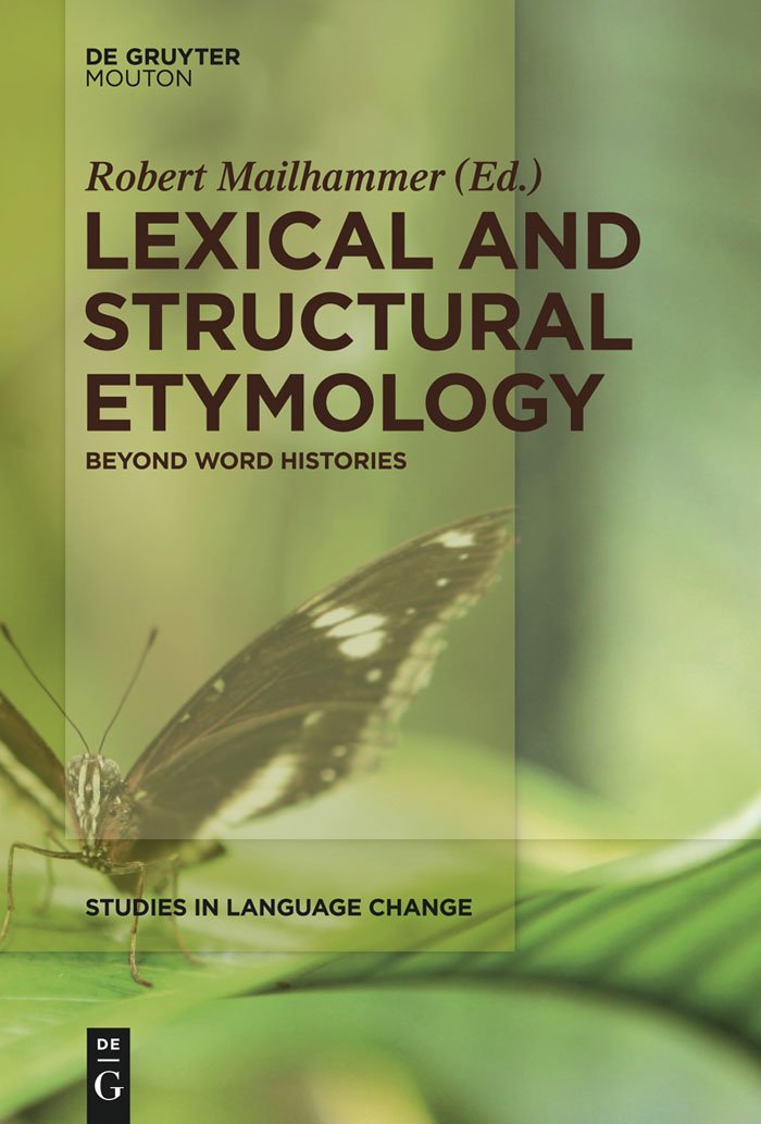 Lexical and Structural Etymology: Beyond Word Histories (Studies in ...