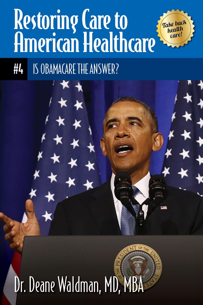 Is Obamacare the Answer? (Restoring Care to American Healthcare Book 4 ...