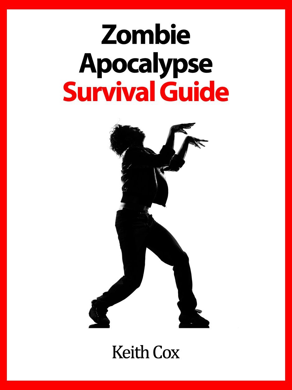 Zombie Apocalypse Survival Guide eBook : Cox, Keith: Amazon.ca: Kindle ...