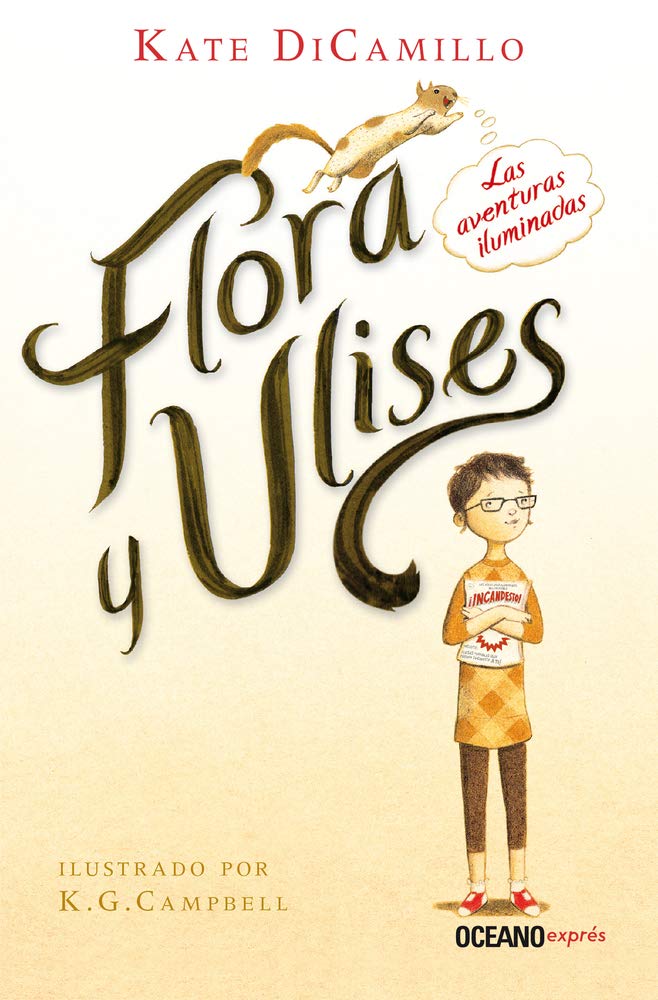 Flora y Ulises/ Flora and Ulysses: Las Aventuras Iluminadas/ The ...