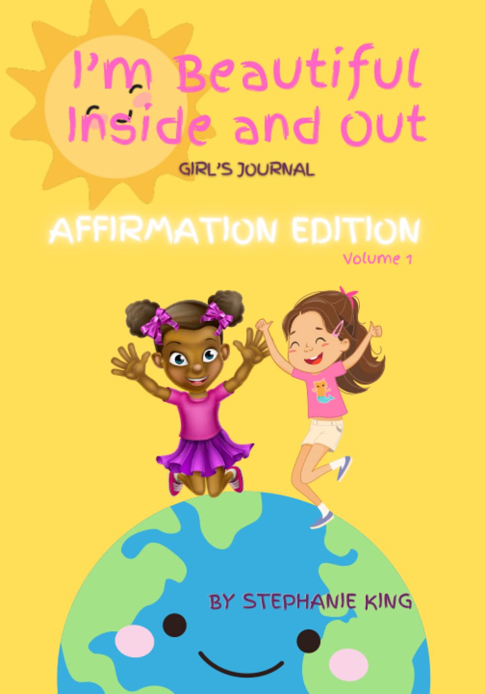 I'M BEAUTIFUL INSIDE AND OUT GIRL'S JOURNAL: Affirmation Edition: King ...