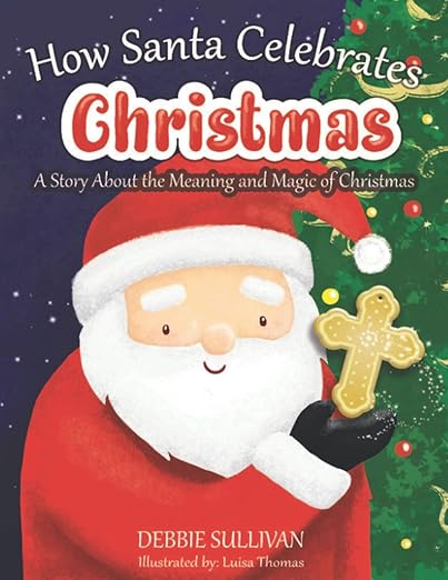 Amazon.com: How Santa Celebrates Christmas: A Story About the Meaning ...