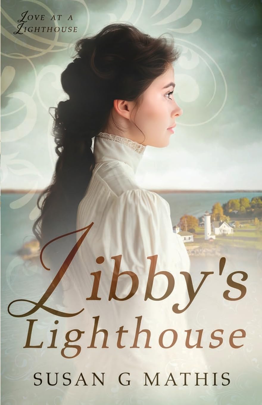 Libby's Lighthouse (Love at a Lighthouse): Mathis, Susan G ...