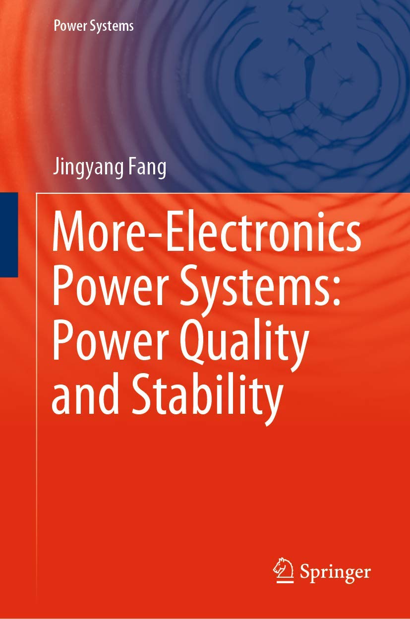 More-Electronics Power Systems: Power Quality and Stability: Fang, Jingyang: 9789811585890 ...