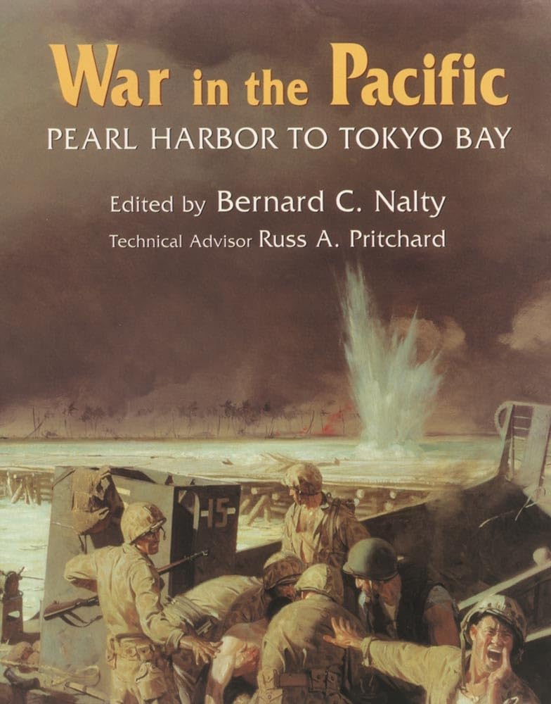 War in the Pacific: Pearl Harbor to Tokyo Bay: Nalty, Bernard C ...