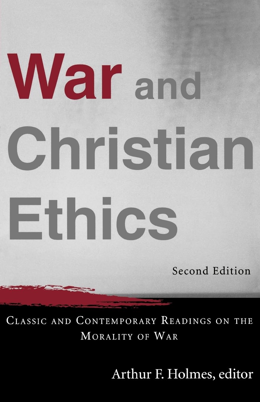 War and Christian Ethics: Classic and Contemporary Readings on the ...