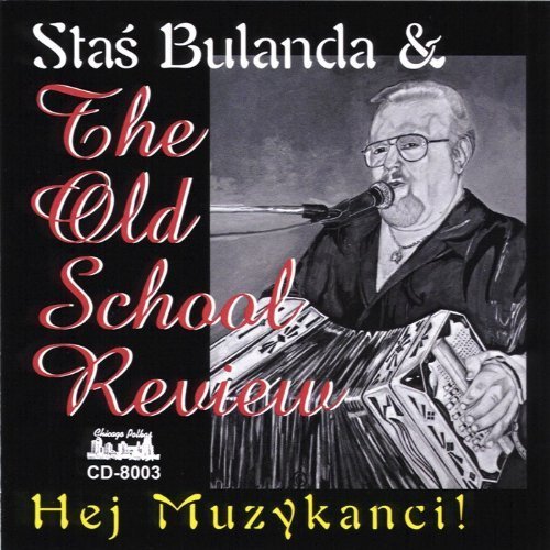 Stas Bulanda & The Old School Review - Hej Muzykanci! by Stas Bulanda ...