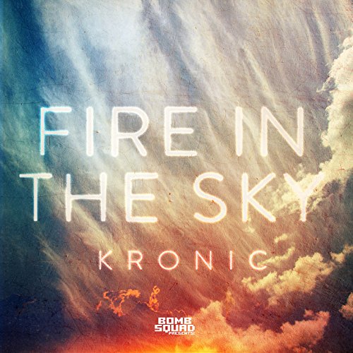 Écouter Fire in the Sky par Kronic sur Amazon Music Unlimited