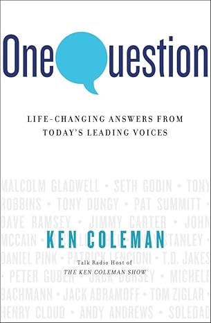 One Question: Life-Changing Answers from Today's Leading Voices ...