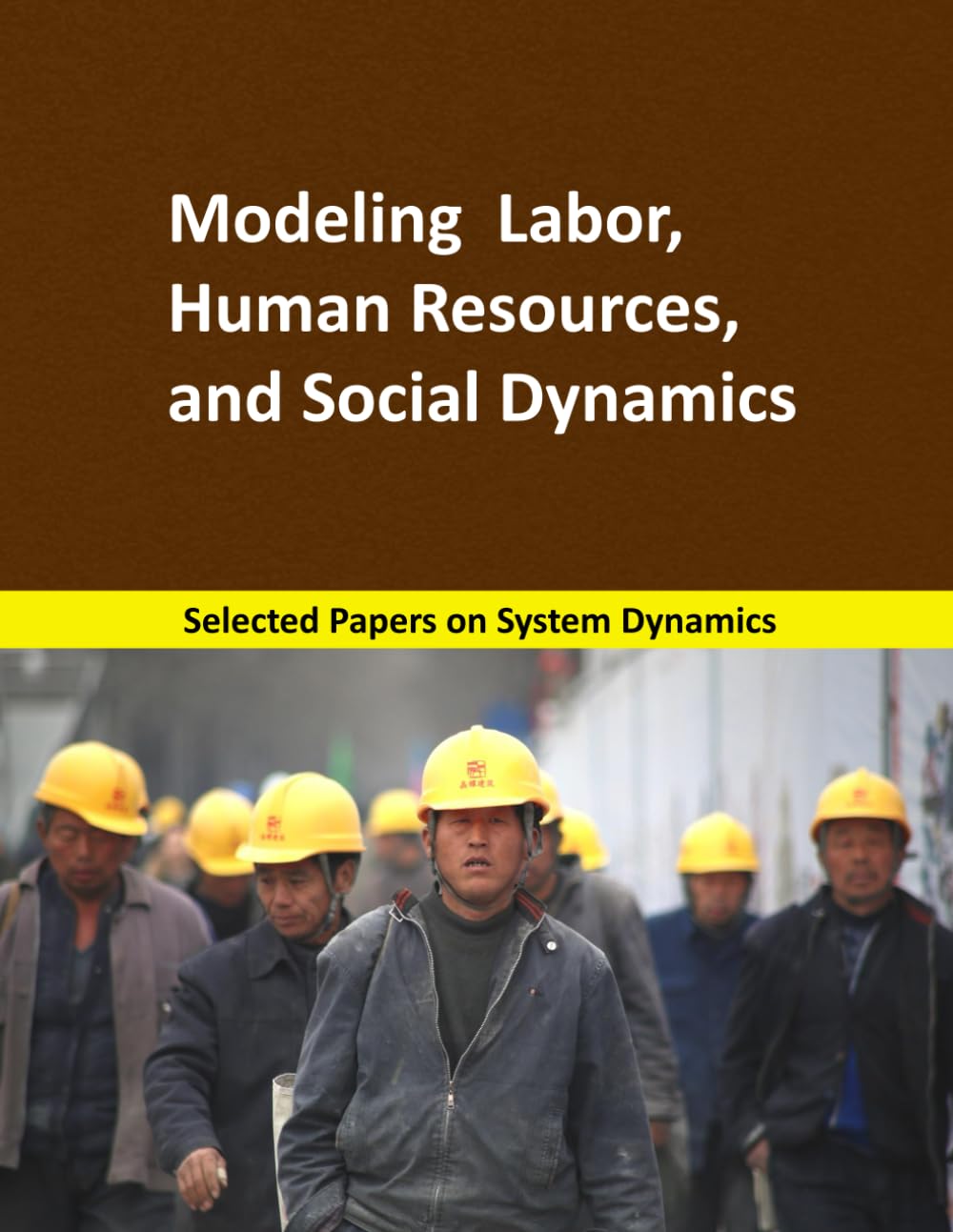 Modeling Labor, Human Resources, and Social Dynamics: Selected papers ...