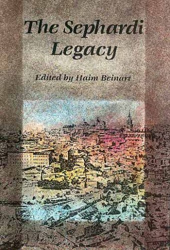 Moreshet Sepharad: The Sephardi Legacy: Beinart, Haim: 9789652237934 ...