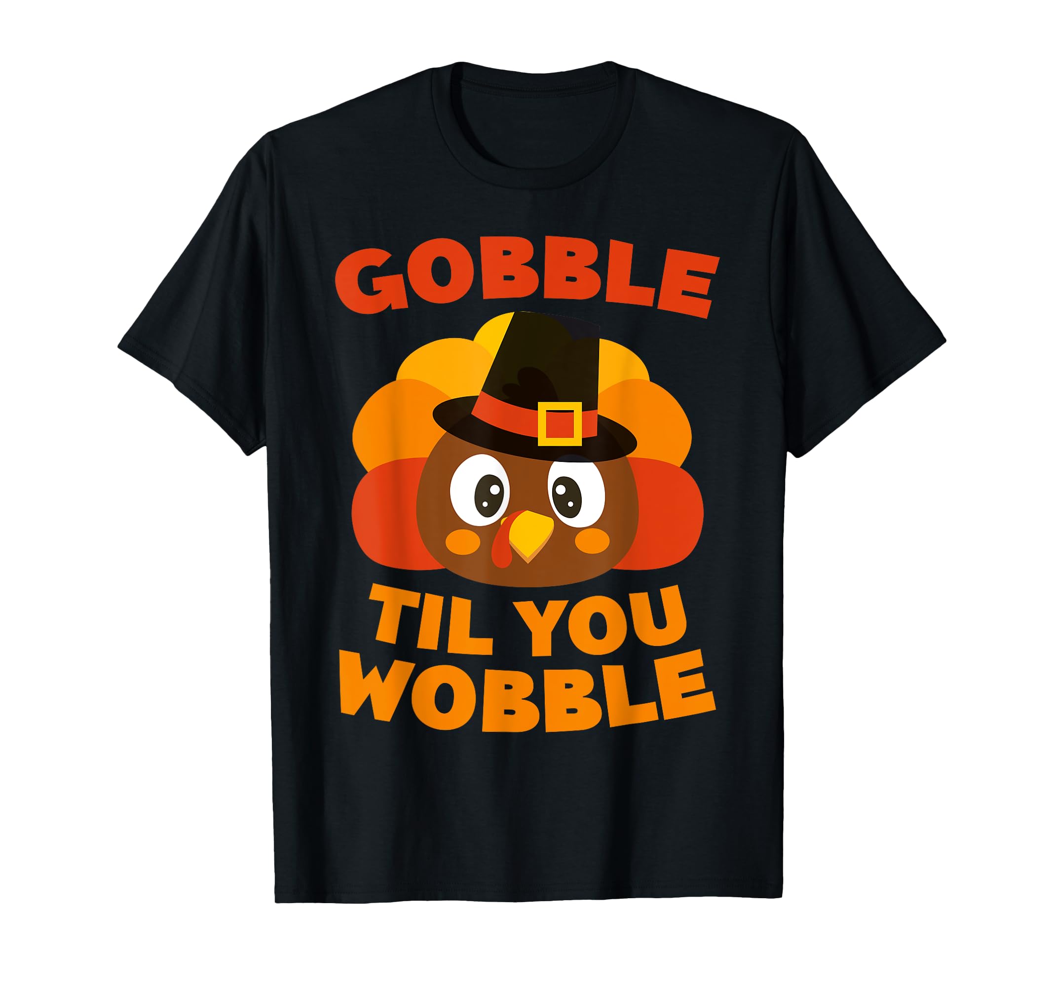 Amazon.com: Gobble Til You Wobble T-Shirt Thanksgiving Day Shirt T ...