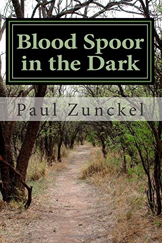 Blood Spoor in the Dark (The Blood Trilogy): Zunckel, Paul ...