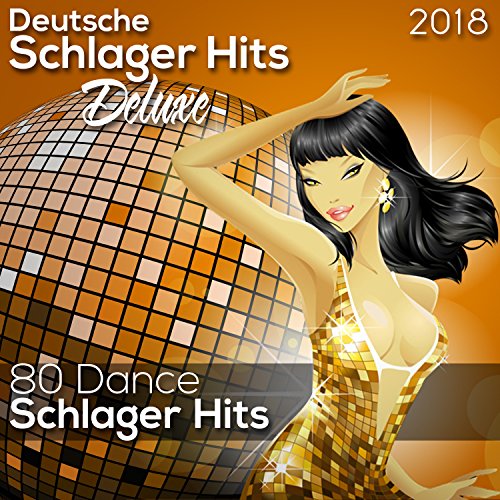 Deusche Schlager Hits Deluxe 2018 (Dance Schlager) (80 Dance Schlager Hits) by VARIOUS ARTISTS ...