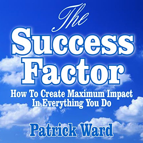 Amazon.com: The Success Factor: How to Create Maximum Impact in ...
