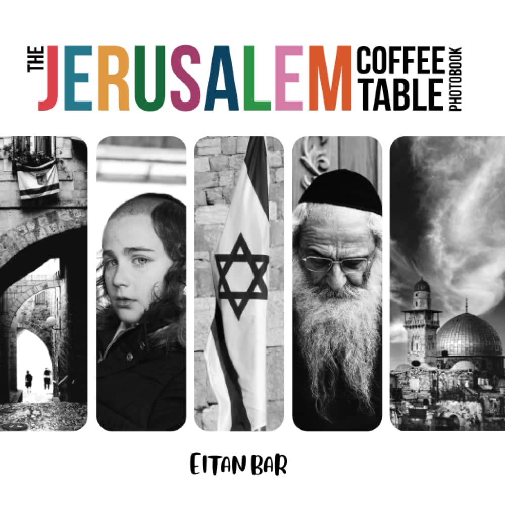 The Jerusalem Coffee Table Photobook: Extraordinary monochromatic ...