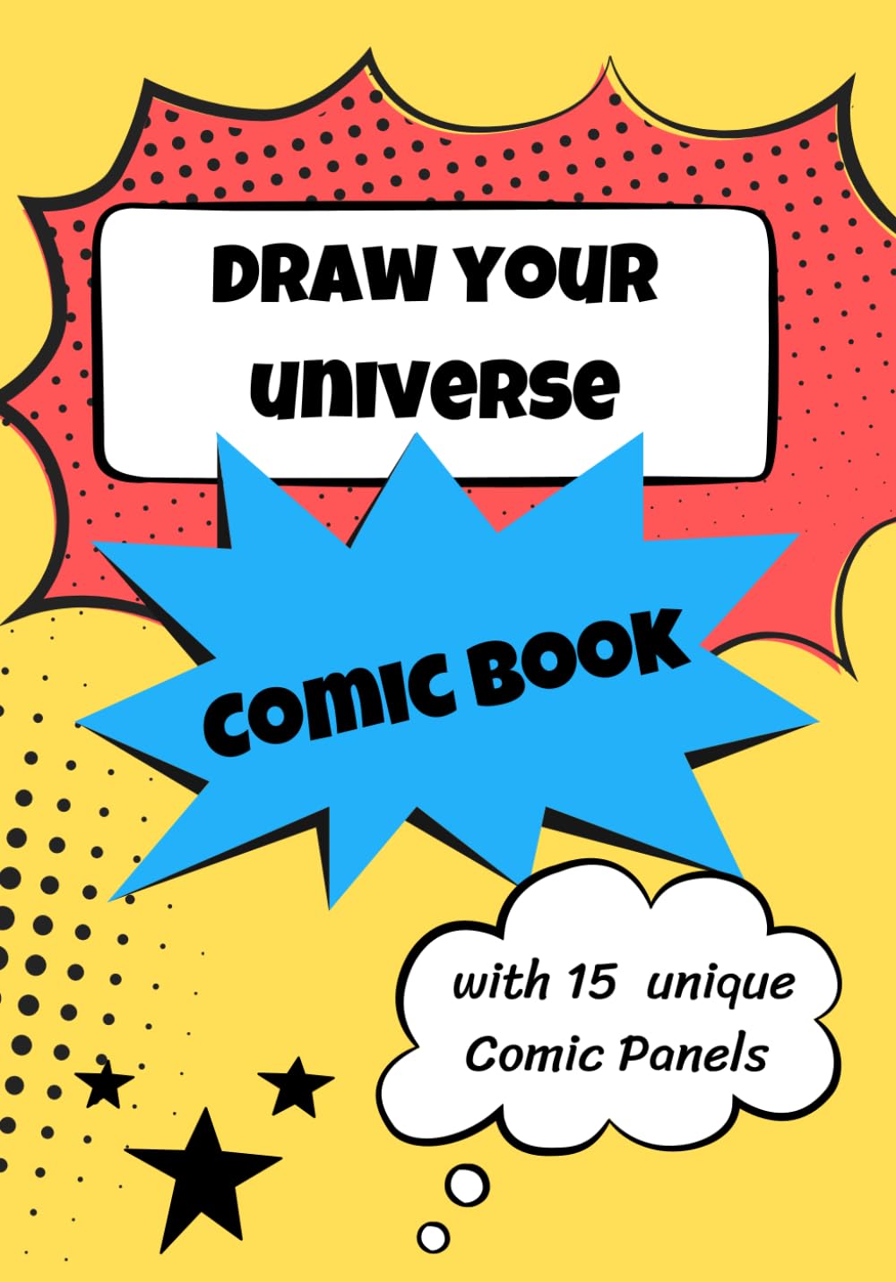 Draw Your Universe - Comic Book: Unleash Your Imagination, Draw Your ...