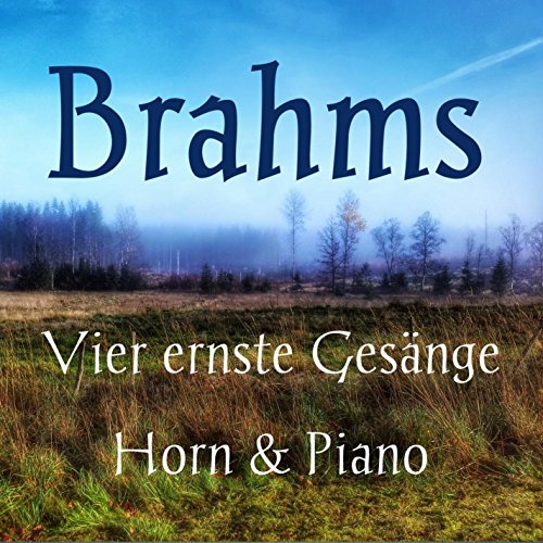 Play Brahms: Vier ernste Gesänge, Op. 121 by Daniel Brandell on Amazon ...
