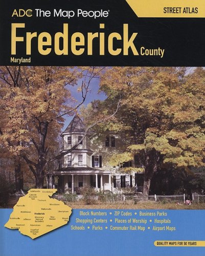 ADC the Map People Frederick County, Maryland Street Atlas: ADC the Map ...