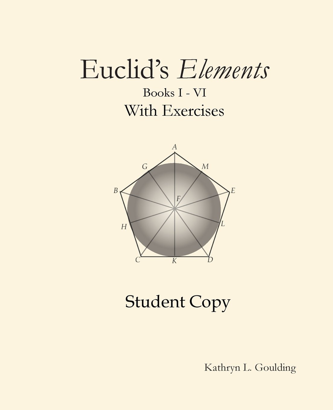 Euclid's Elements with Exercises: Goulding, Kathryn: 9780692925942 ...