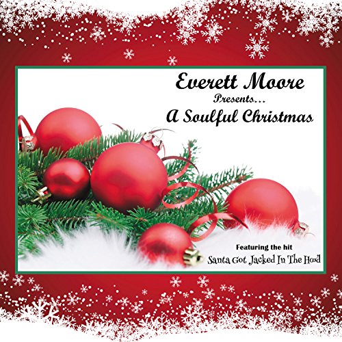 Play Everett Moore Presents... A Soulful Christmas by Everett Moore on ...
