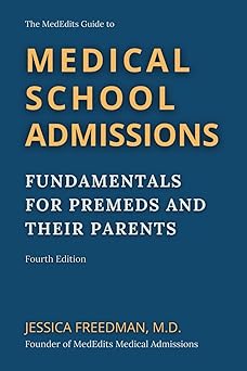 The MedEdits Guide to Medical School Admissions: Fundamentals for ...