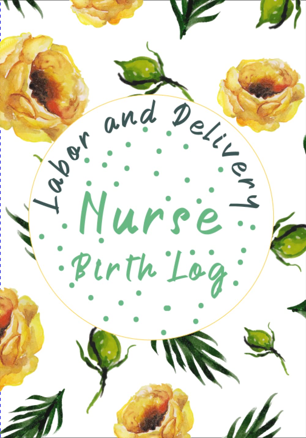 L&D Labor and Delivery Nurse Birth Log: L&D birth log, Midwife Delivery ...