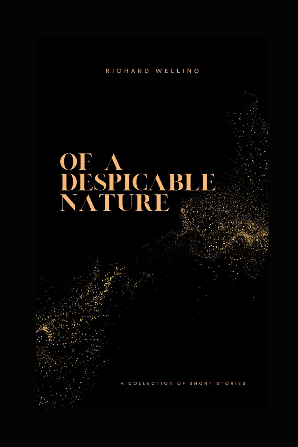 Amazon.com: Of a Despicable Nature: 9798871038932: Welling, Richard: Books