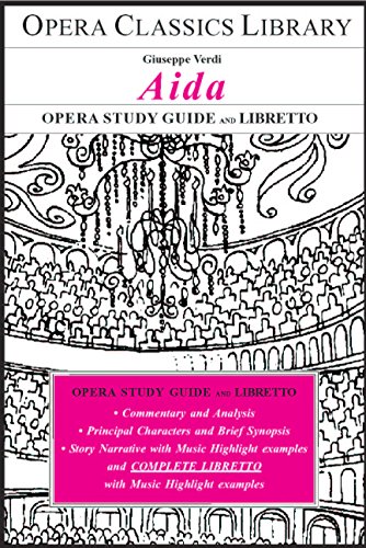 Verdi's AIDA OPERA STUDY GUIDE AND LIBRETTO: Opera Classics Library ...