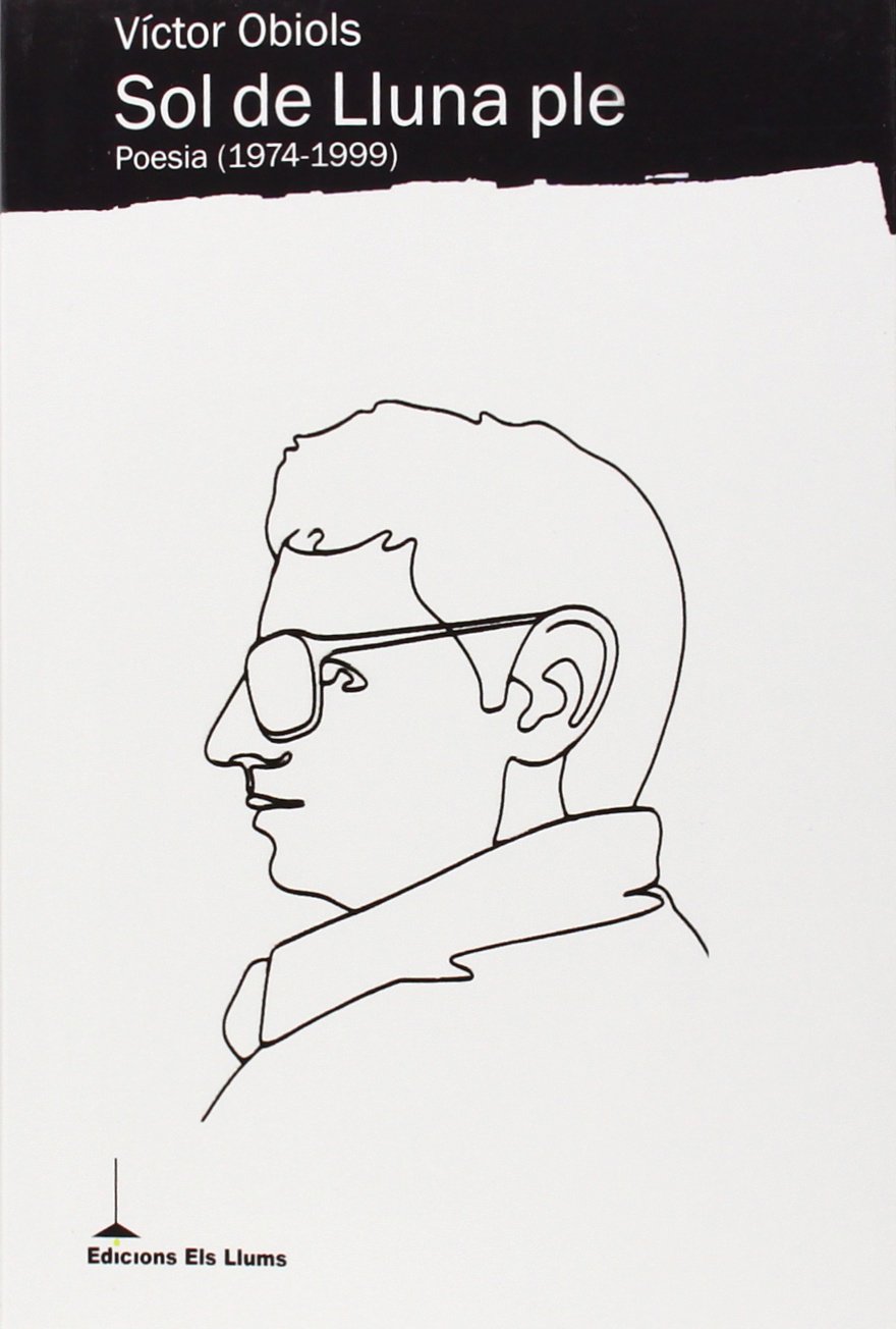 Sol de Lluna ple: Poesia (1974-1999): Obiols, Víctor: 9788415526551 ...