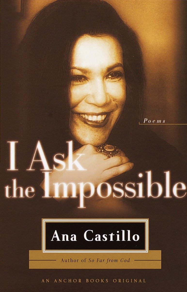 I Ask the Impossible: Poems: Castillo, Ana: 9780385720731: Amazon.com ...