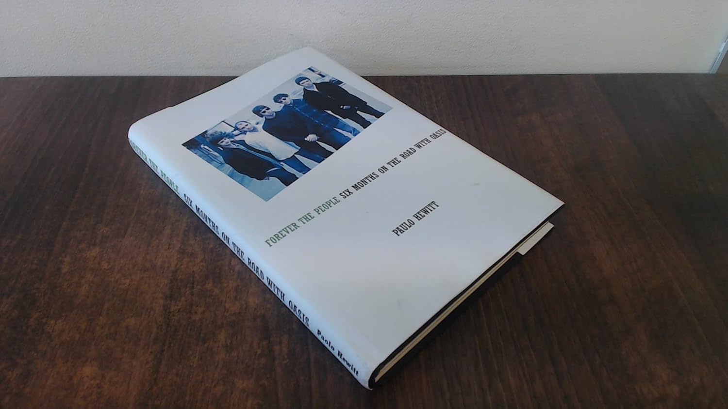 Forever the People: The Further Adventures of Oasis: Hewitt, Paolo ...