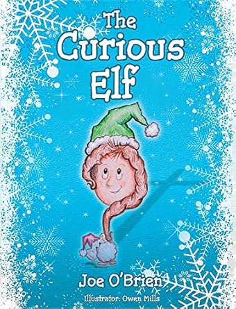 The Curious Elf: Joe O'Brien: 9781642587234: Amazon.com: Books