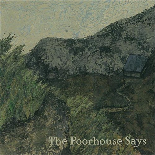 Amazon.com: The Poorhouse Says (Self-Titled) : The Poorhouse Says ...