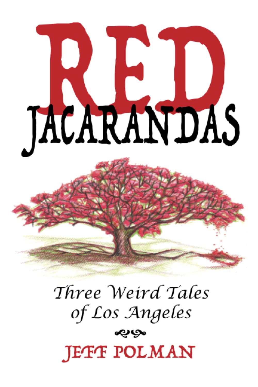 Amazon.com: Red Jacarandas: Three Weird Tales of Los Angeles ...