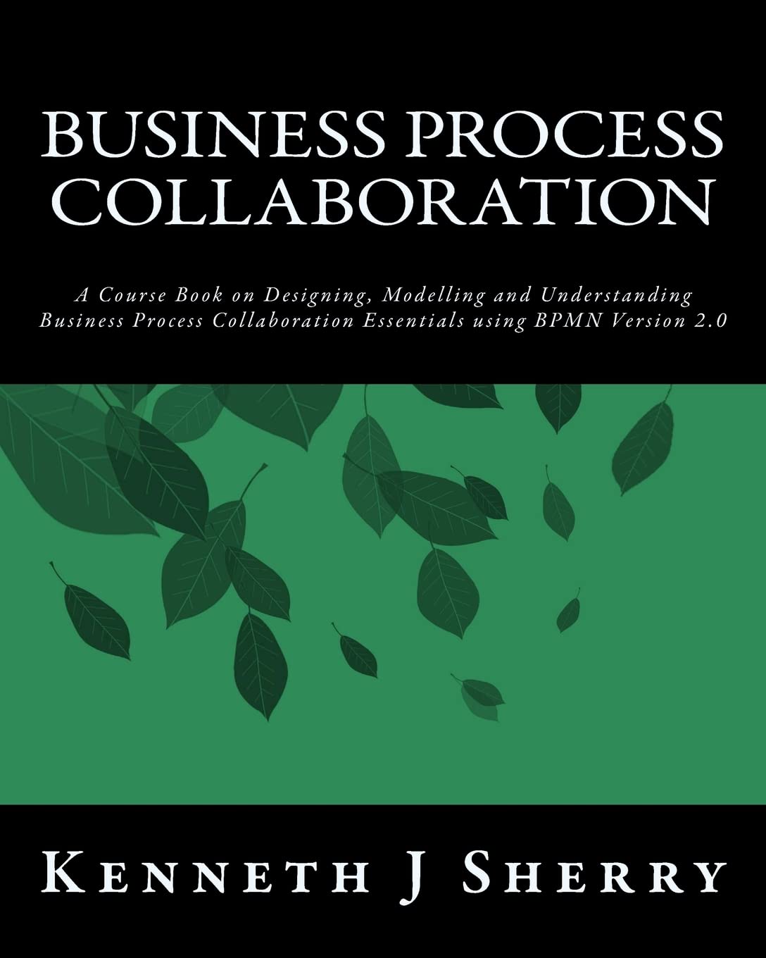 Business Process Collaboration: A Course Book on Designing, Modelling ...