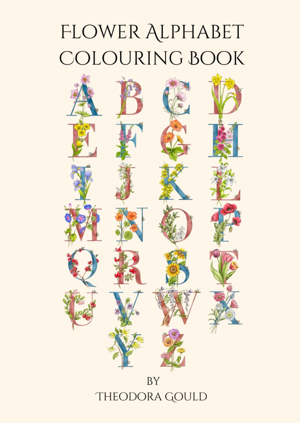 Flower Alphabet Colouring Book: Relaxing, fun and educational for any ...