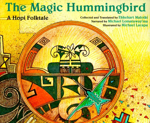 The Magic Hummingbird: A Hopi Folktale: Michael Lomatuway'ma, Michael ...