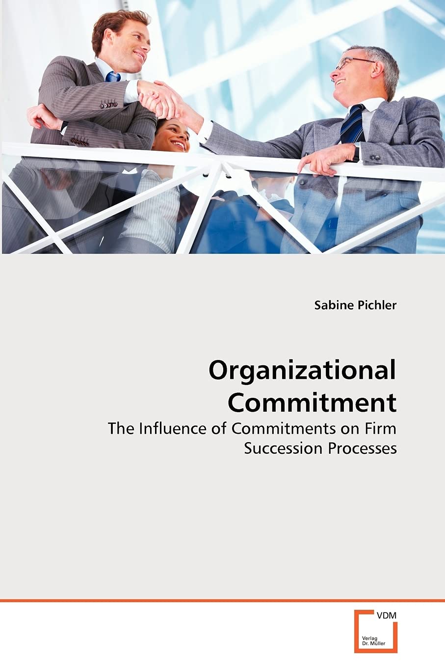 Organizational Commitment: The Influence of Commitments on Firm ...