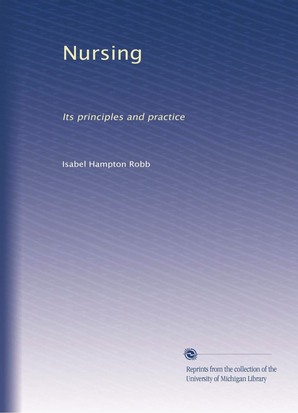 Amazon.co.jp: Nursing: Its principles and practice : Robb, Isabel ...