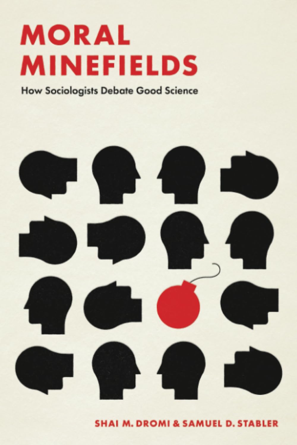 Moral Minefields: How Sociologists Debate Good Science: Dromi, Shai M ...