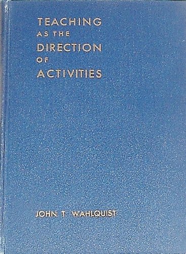 Teaching As the Direction of Activities: John T. Wahlquist: Amazon.com ...