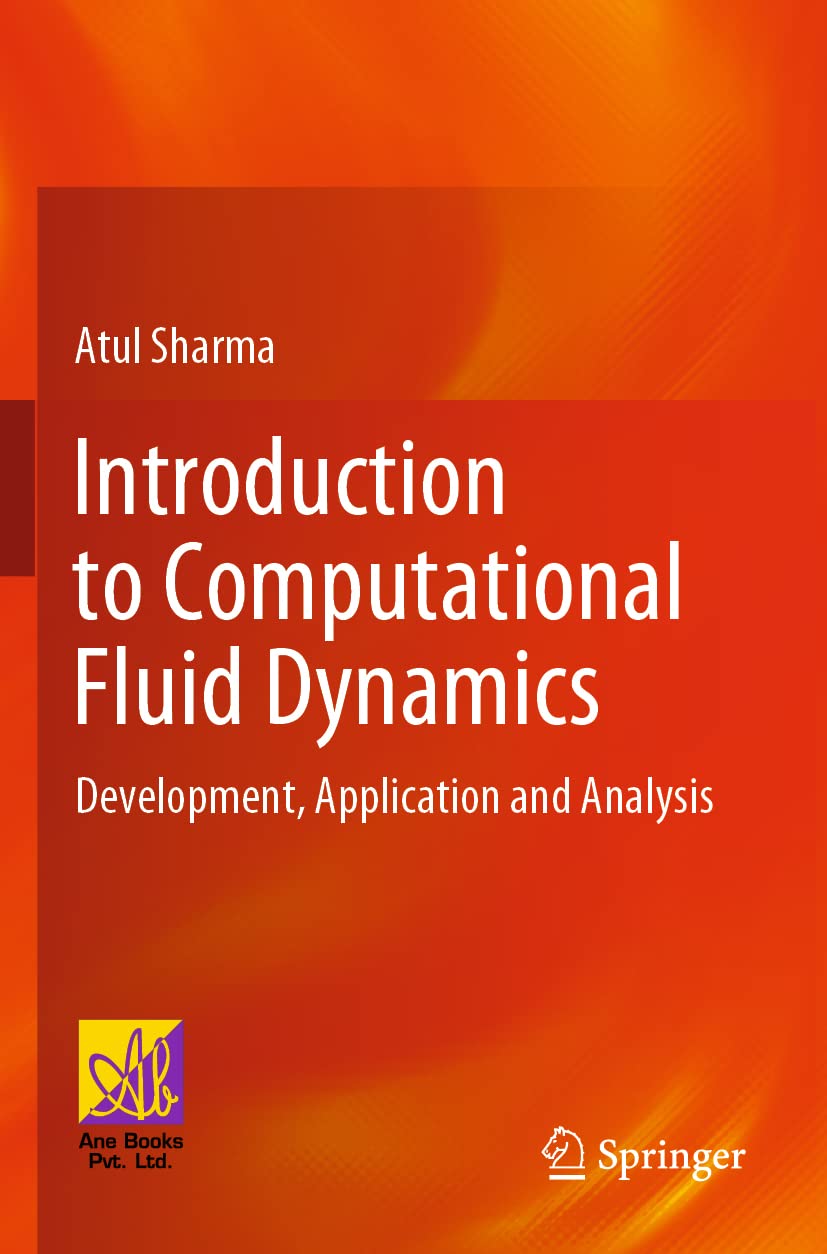 Introduction to Computational Fluid Dynamics: Development, Application and Analysis : Sharma ...