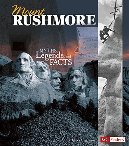 Mount Rushmore: Myths, Legends, and Facts (Monumental History) by ...