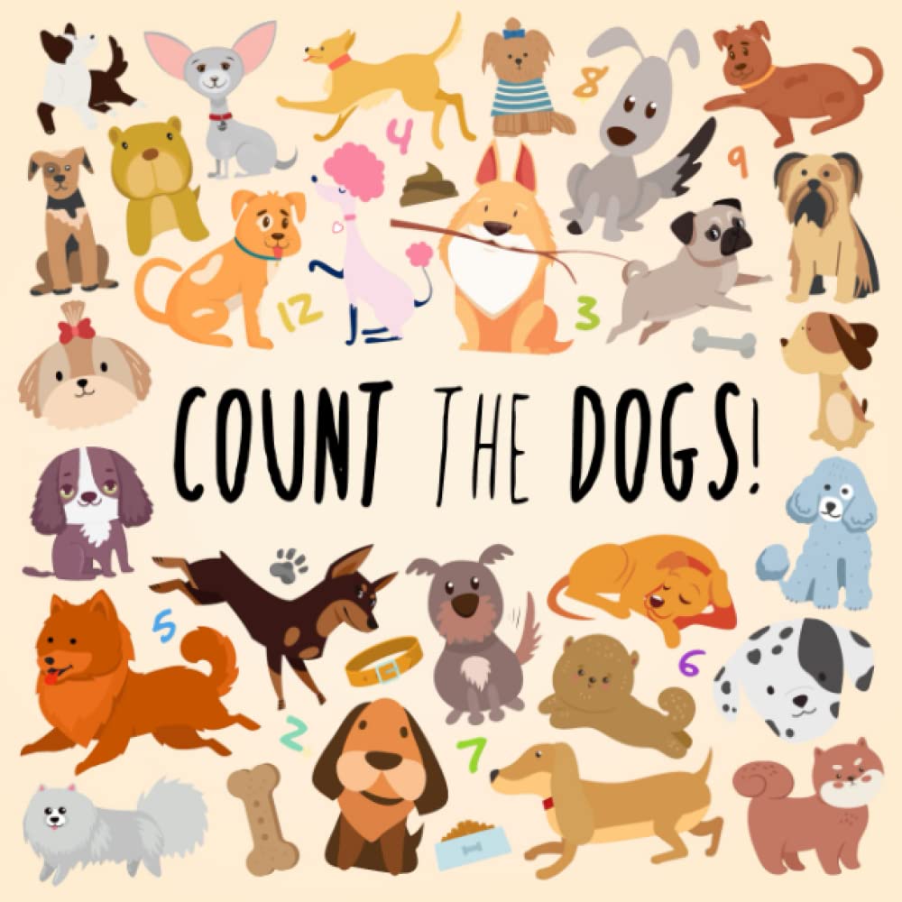Count the Dogs!: A Fun Picture Puzzle Book for 3-6 Year Olds (Counting ...