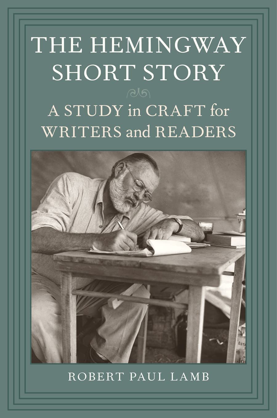 The Hemingway Short Story: A Study in Craft for Writers and Readers ...