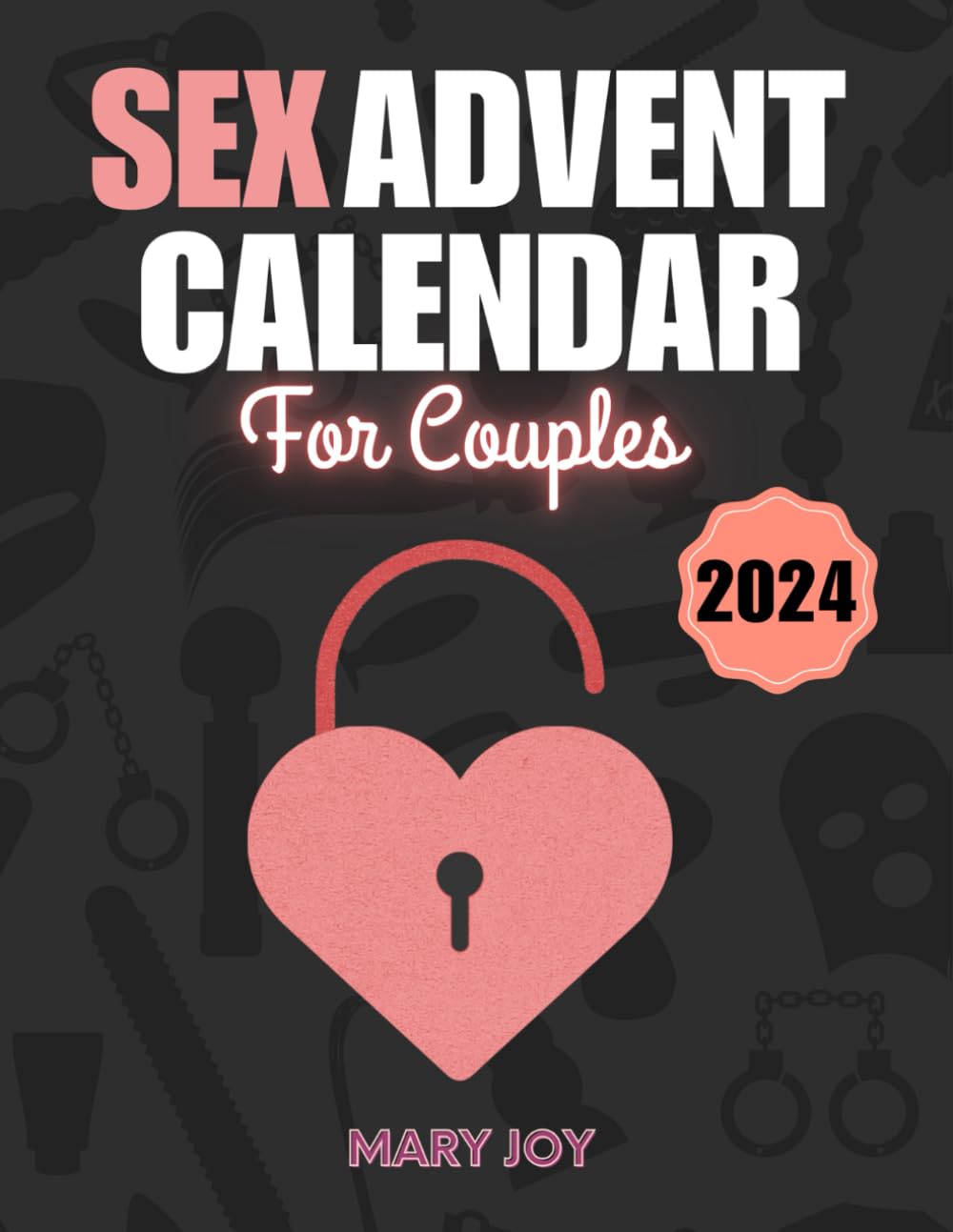 Sex Advent Calendar for Couples 2024: 24 Sexual Challenges and Erotic Games for Adults to Create ...