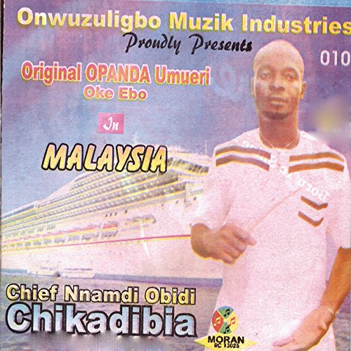 Écouter Malaysia par Chief Nnamdi Obidi Chikadibia sur Amazon Music Unlimited