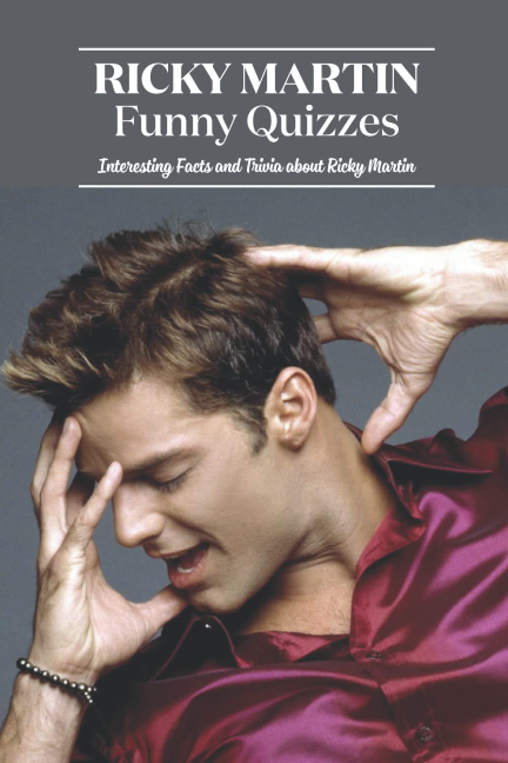 Buy Ricky Martin Funny Quizzes: Interesting Facts and Trivia about ...