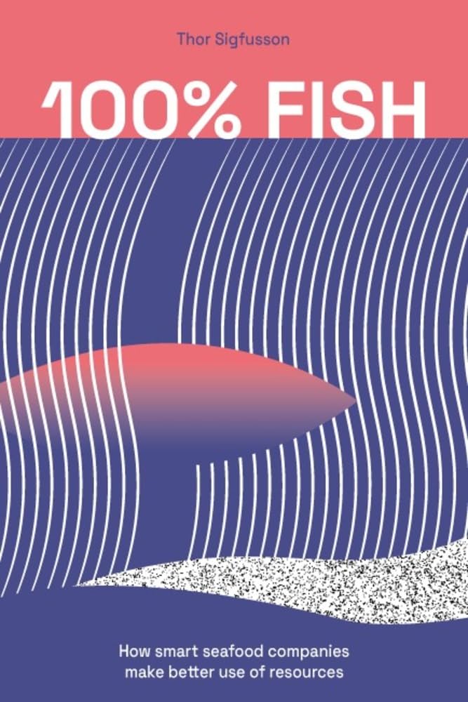 Amazon.com: 100% Fish: How smart seafood companies make better use of ...